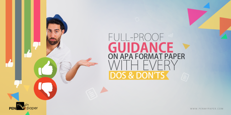 Full-Proof Guidance on APA Format Paper with Every Dos & Don’ts